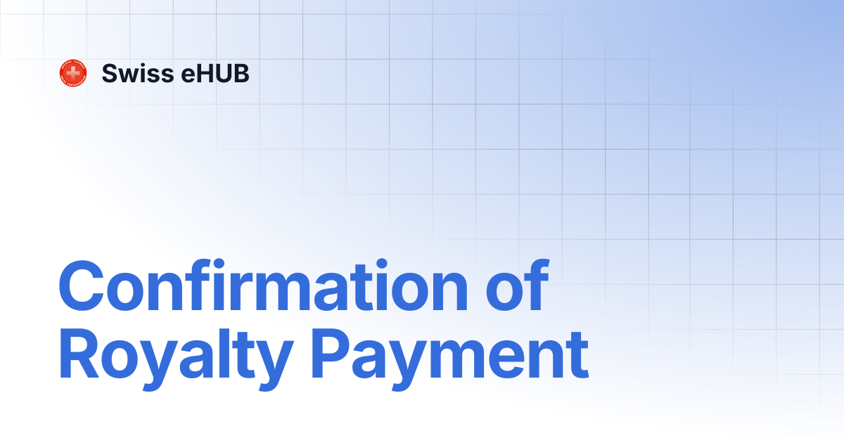 Confirmation of Royalty Payment | English | Swiss eHUB