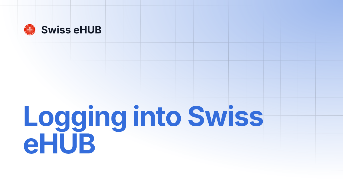 Logging into Swiss eHUB | Swiss eHUB